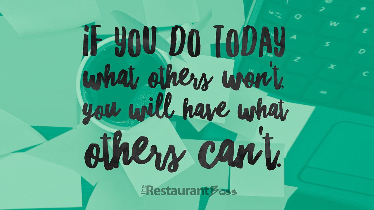 Quote Image 2016-05-31 If you do today what others won’t, you will have ...
